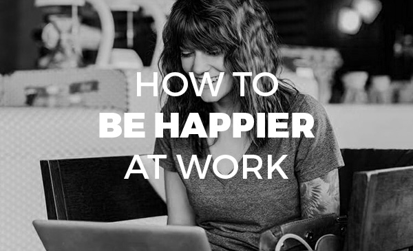 Be Happier At Work | Blog | DataTech Business Centre